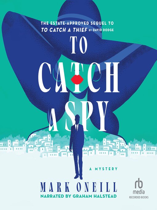 To Catch a Spy - Seattle Public Library - OverDrive